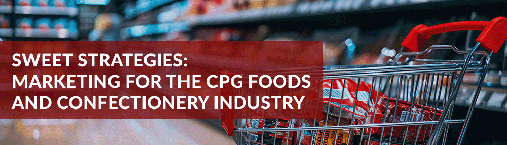 CPG Food and Candy Industries Trends and Marketing Strategies